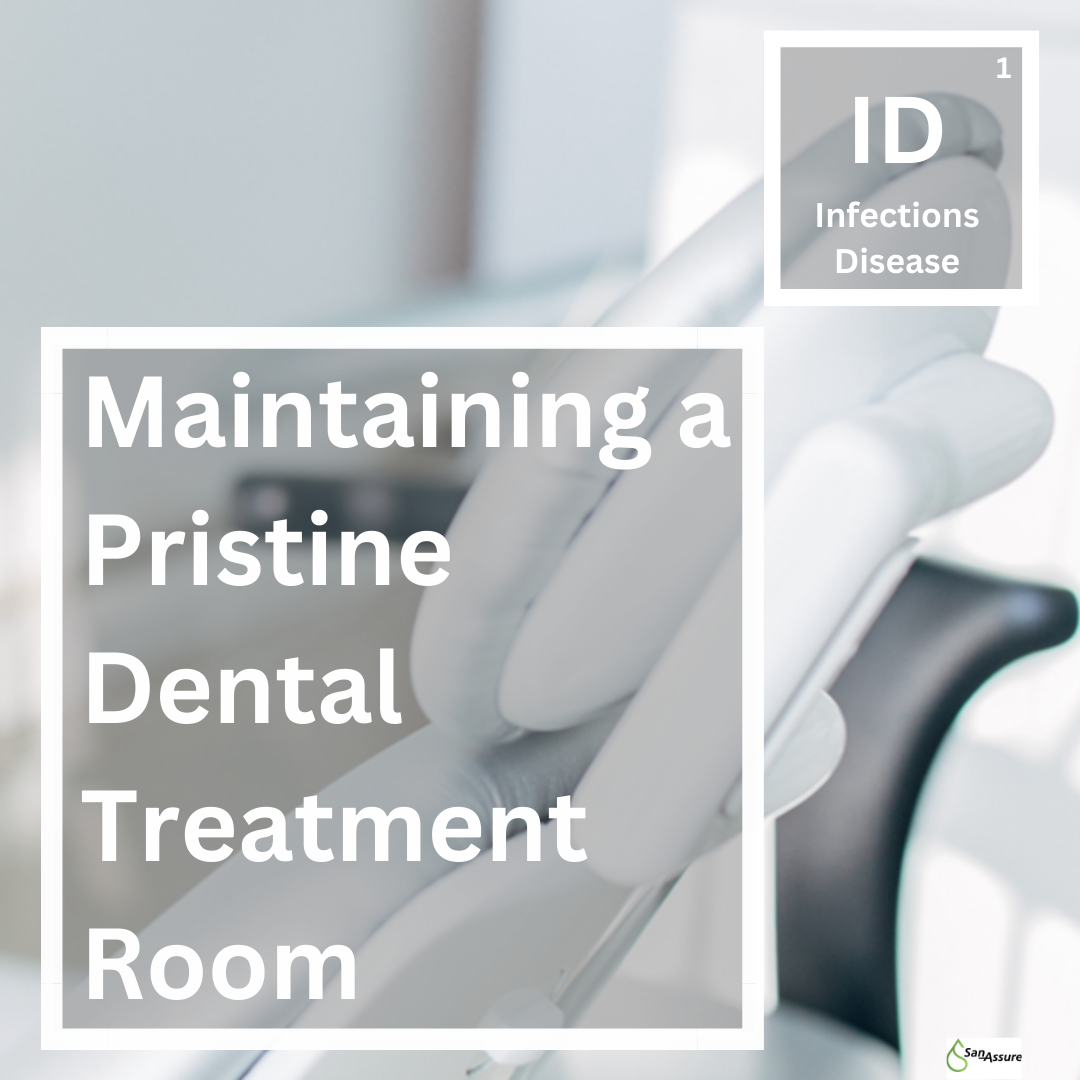 Maintaining a Pristine Dental Treatment Room – San Assure